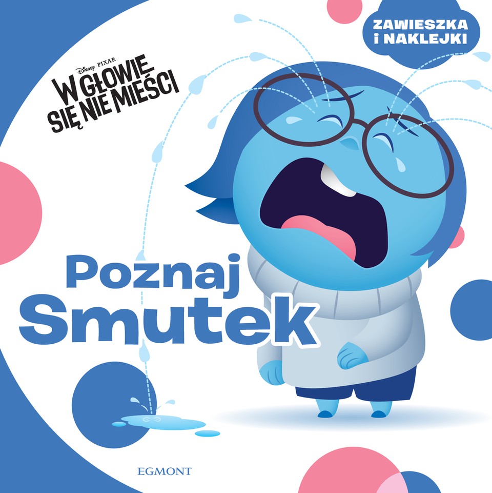 POZNAJ SMUTEK POZNAJ UCZUCIA W GŁOWIE SIE NIE MIEŚCI POZNAJ SMUTEK POZNAJ UCZUCIA W GŁOWIE SIE NIE MIEŚCI